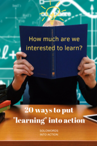 How much are we interested to learn? Let's put learning into action ...